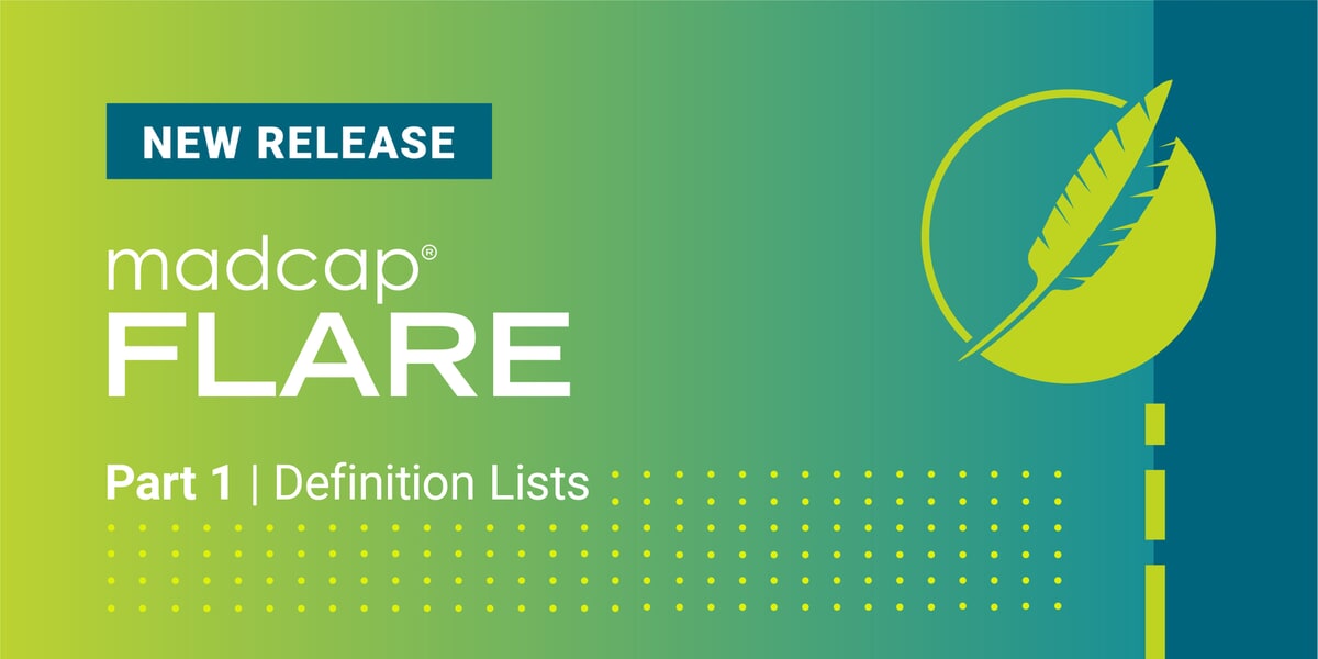 New Release: MadCap Flare 2020 r2 Adds Definition List, List Enhancements and More, Part 1